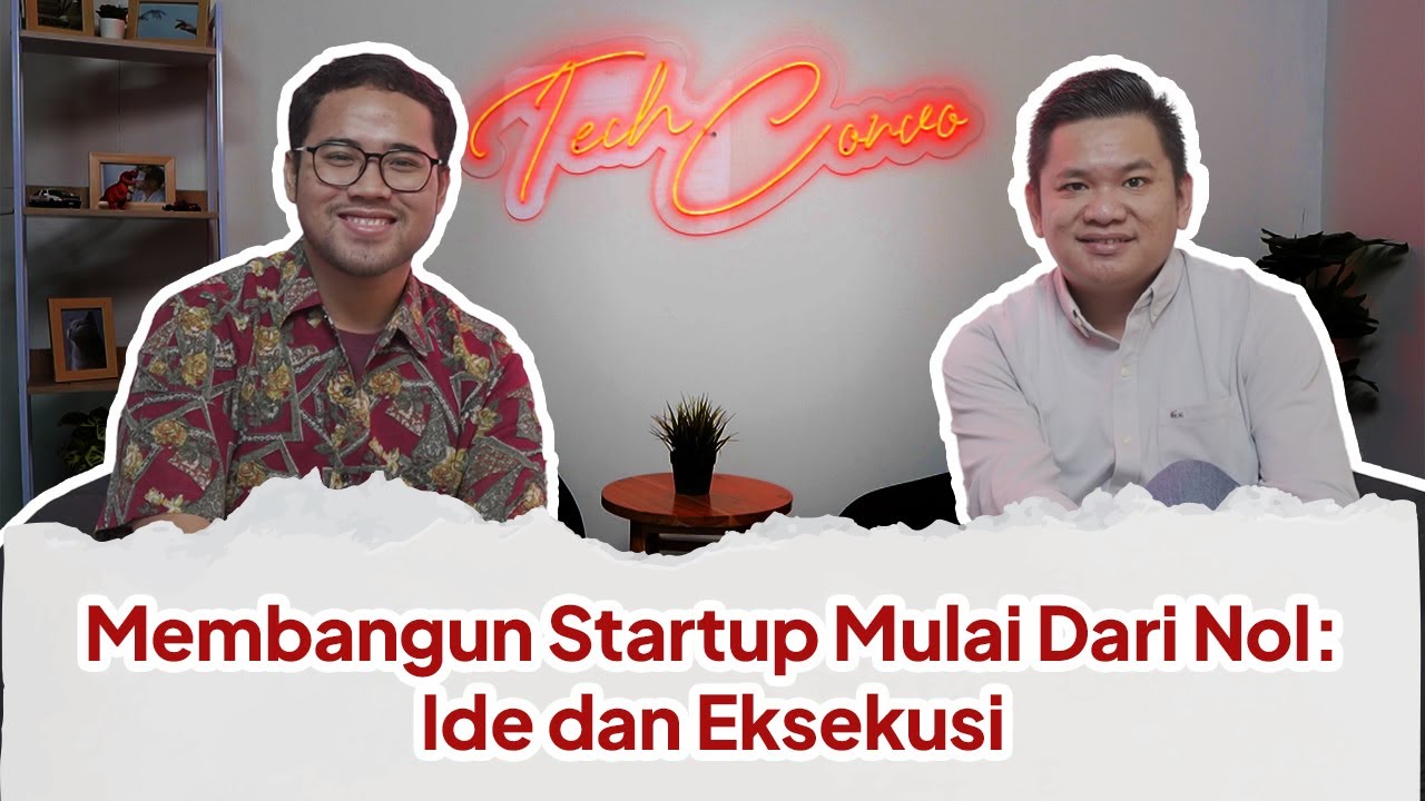 Tech Convo Season 2 Eps.4 – Membangun Startup Mulai Dari Nol: Ide dan Eksekusi - YouTube