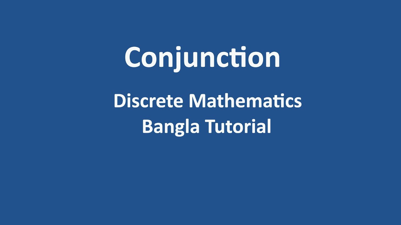 Conjunction | Discrete Mathematics(Bangla Tutorial) - YouTube