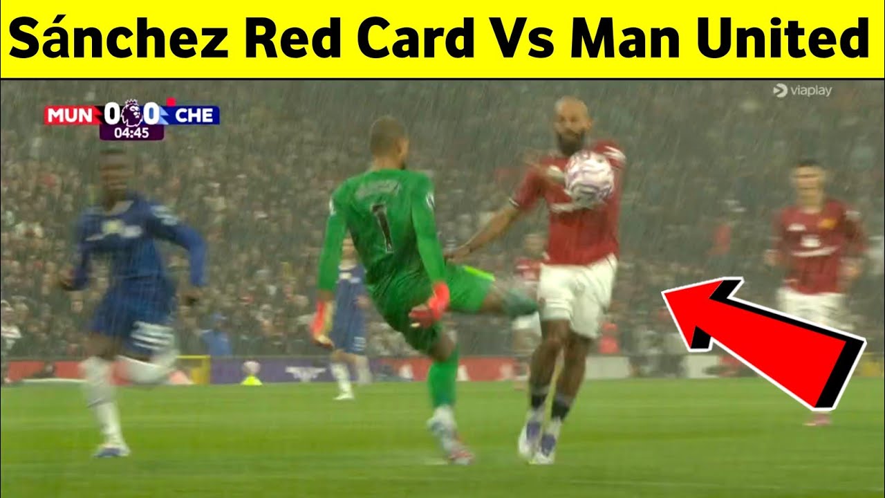 Watch - Robert Sánchez Red Card Today, Sánchez Red Card Vs Manchester ...