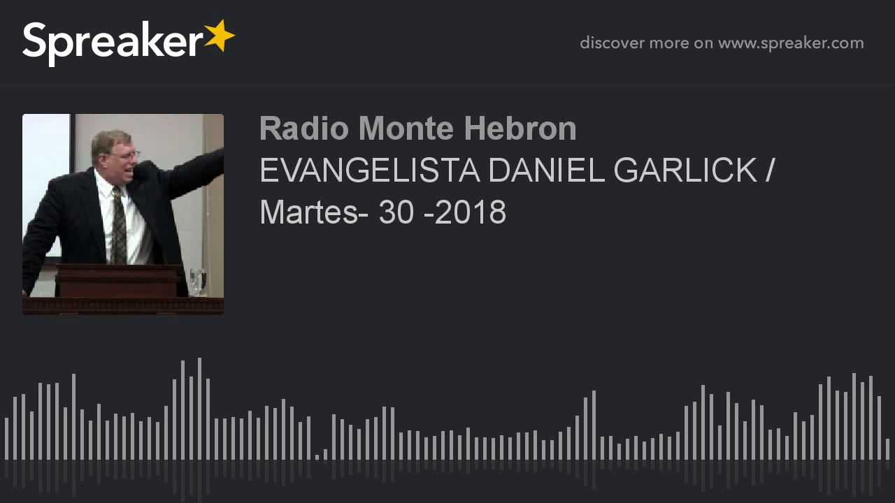 EVANGELISTA DANIEL GARLICK / Martes- 30 -2018 - YouTube
