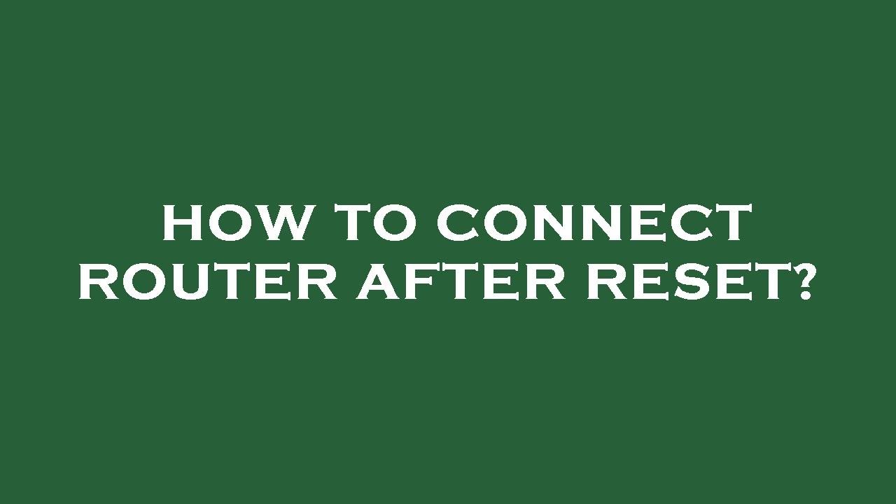 How to connect router after reset? - YouTube