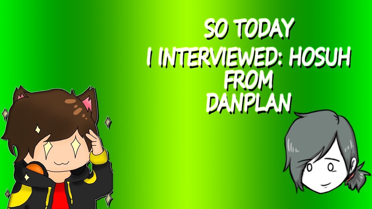 SO TODAY I INTERVIEWED: HOSUH FROM DAN PLAN! - YouTube