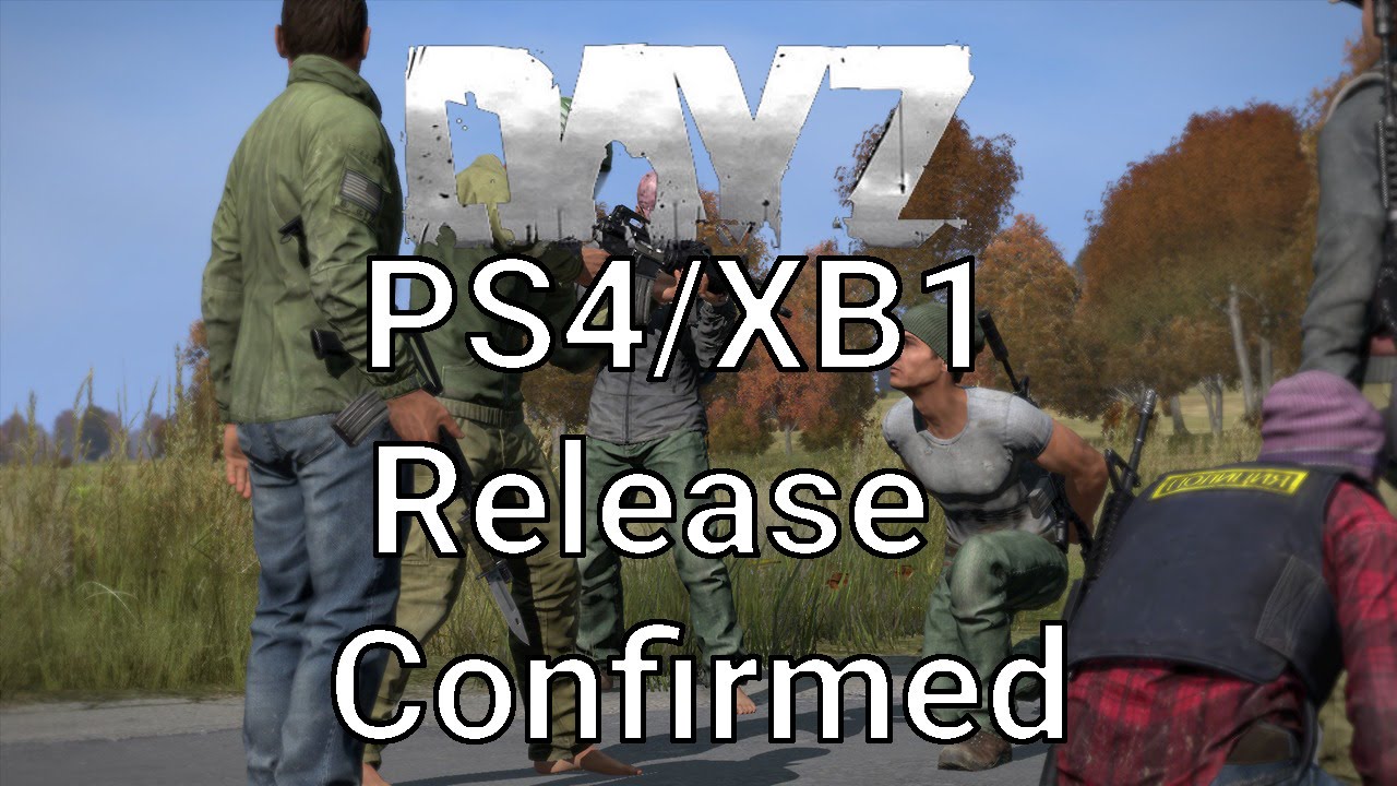 PS4/XBOX DayZ Console Release Confirmed! - YouTube