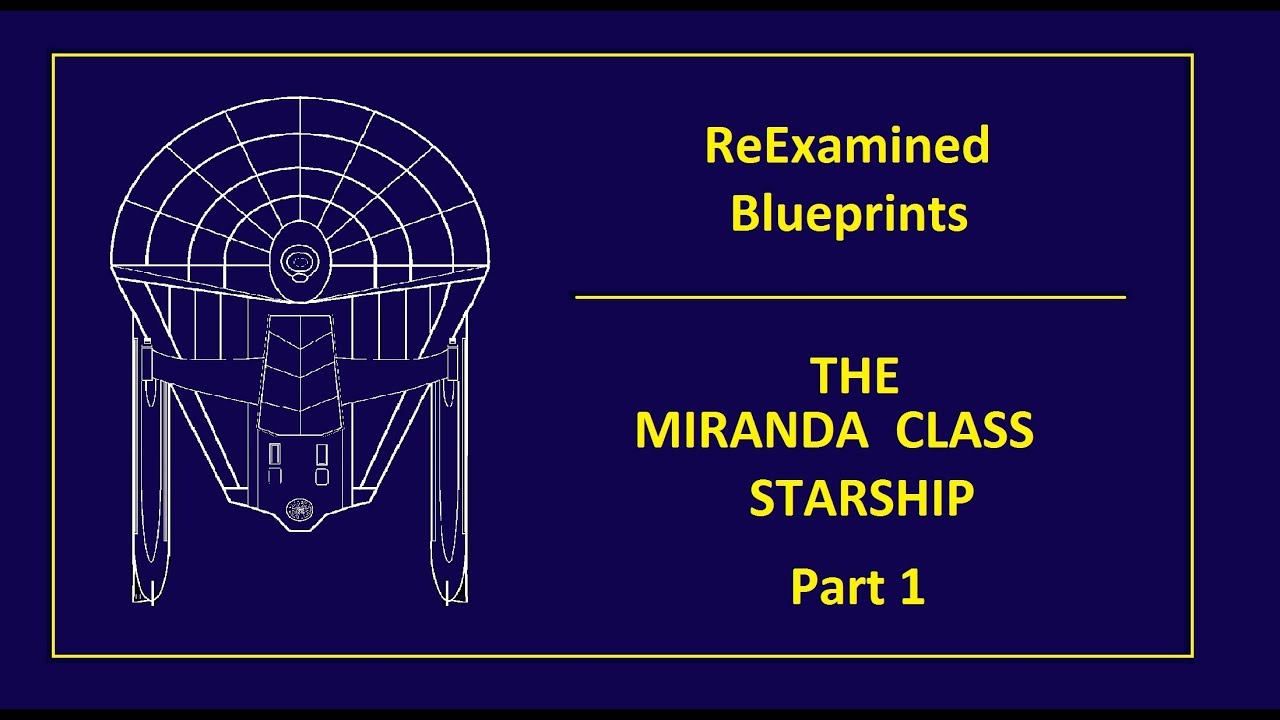 ReExamined Blueprints: The Miranda Class, Part One - YouTube