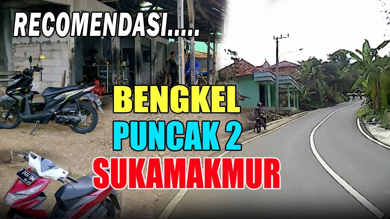 PUNCAK 2 | RECOMENDASI BENGKEL DIJALUR PUNCAK 2 SUKAMAKMUR - YouTube