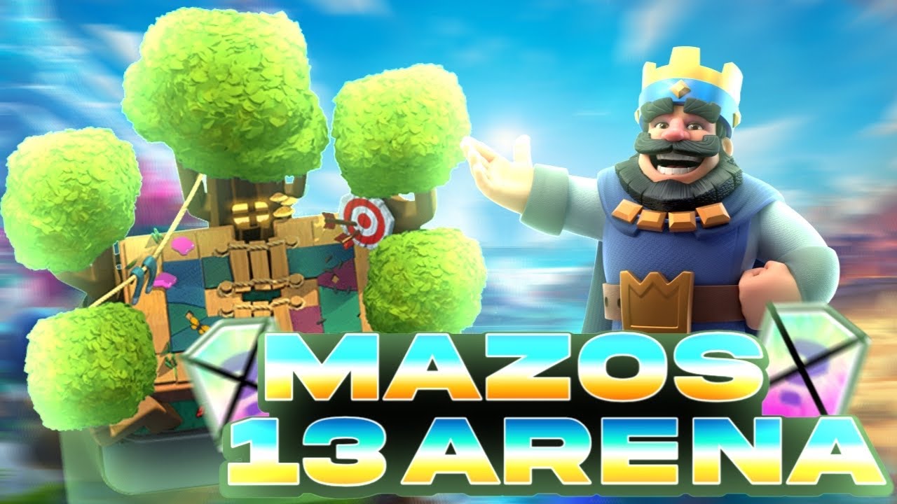 LOS 3 MEJORES MAZOS PARA ARENA 13 EN 2025 CLASH ROYALE - YouTube