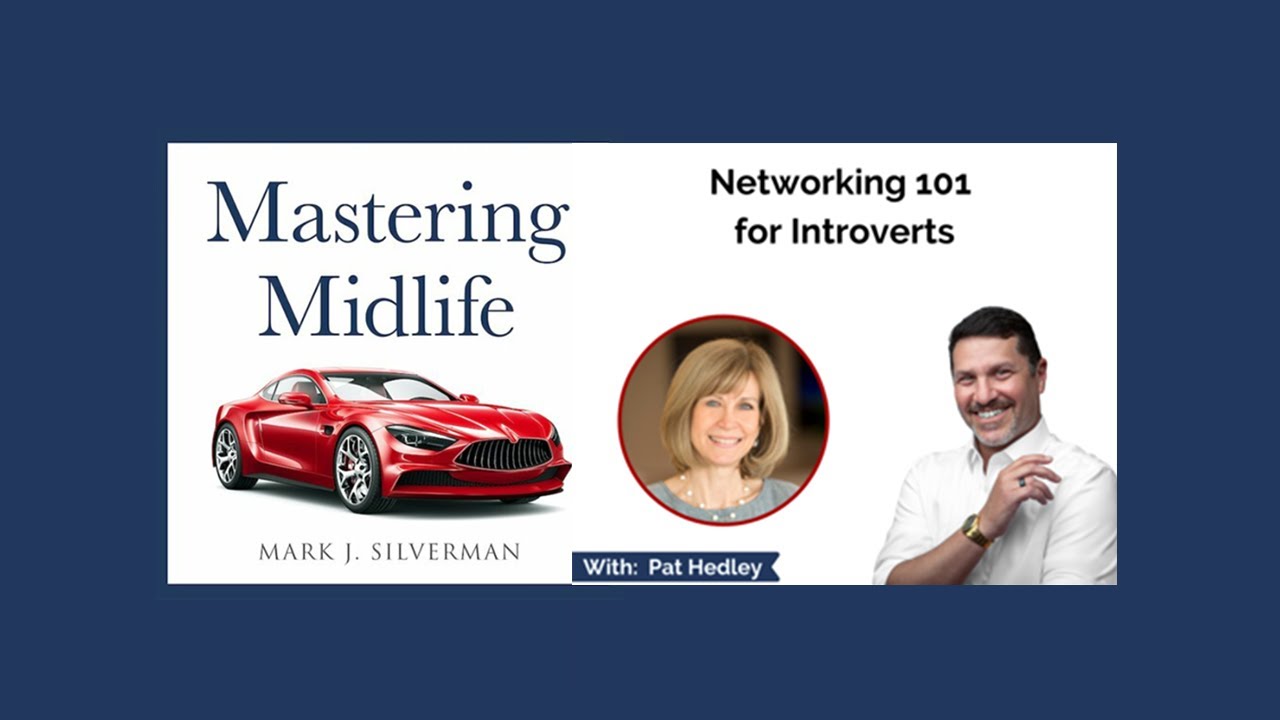 Mastering Midlife Episode 321 | Networking 101 for Introverts with Pat ...