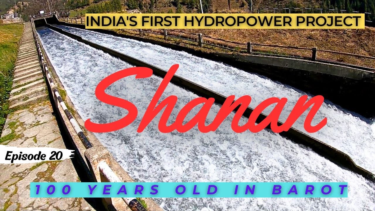 First & Oldest Heritage Hydro project of the India, SHANAN | Barot ...