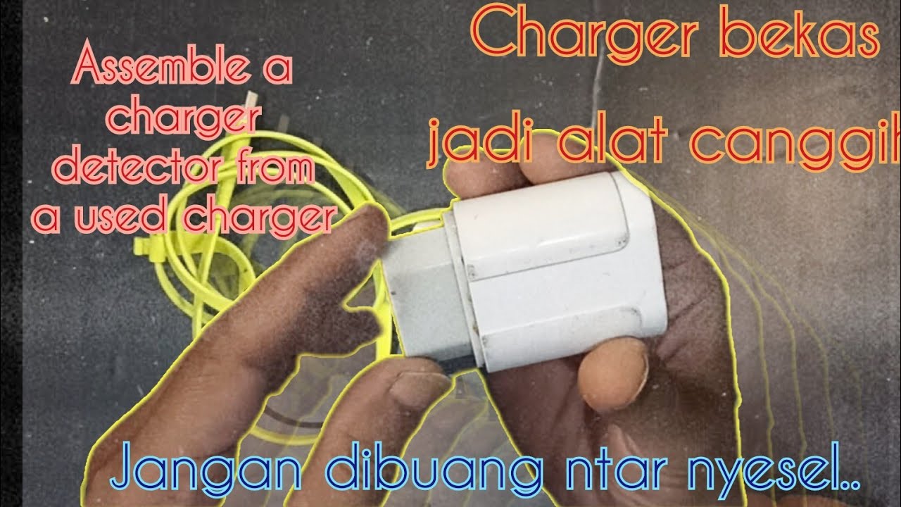 membuat detektor charger dari charger rusak - YouTube