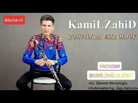 KamiL ZahiD - Bulutlara Esir olduk 2020