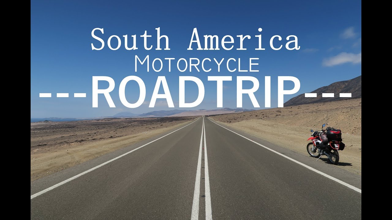South America Motorcycle ROADTRIP - 17000km - YouTube