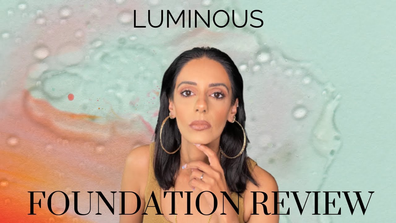 FOUNDATION REVIEW! LUMINOUS FOUNDATION - YouTube