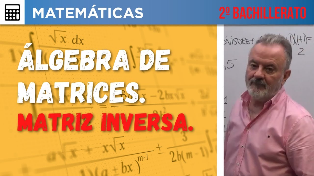 5️⃣1️⃣ ÁLGEBRA DE MATRICES. Matriz inversa. - YouTube