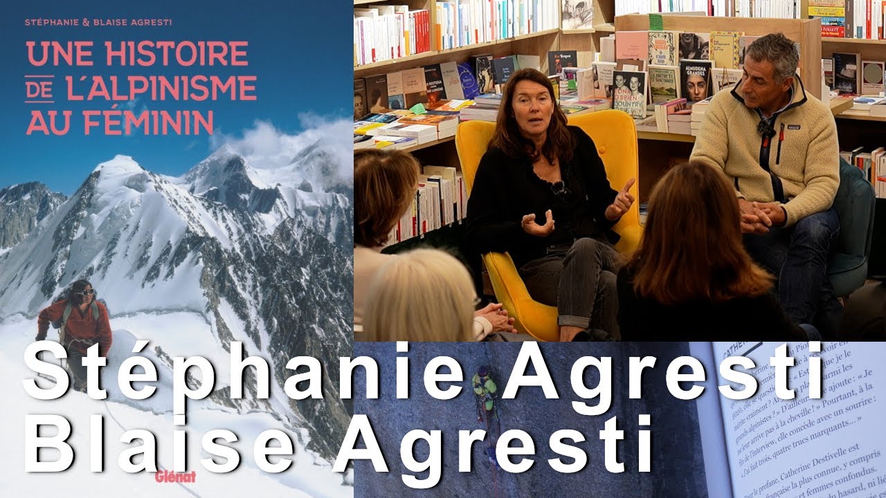 Une histoire de l'alpinisme au féminin Stéphanie et Blaise Agresti ...