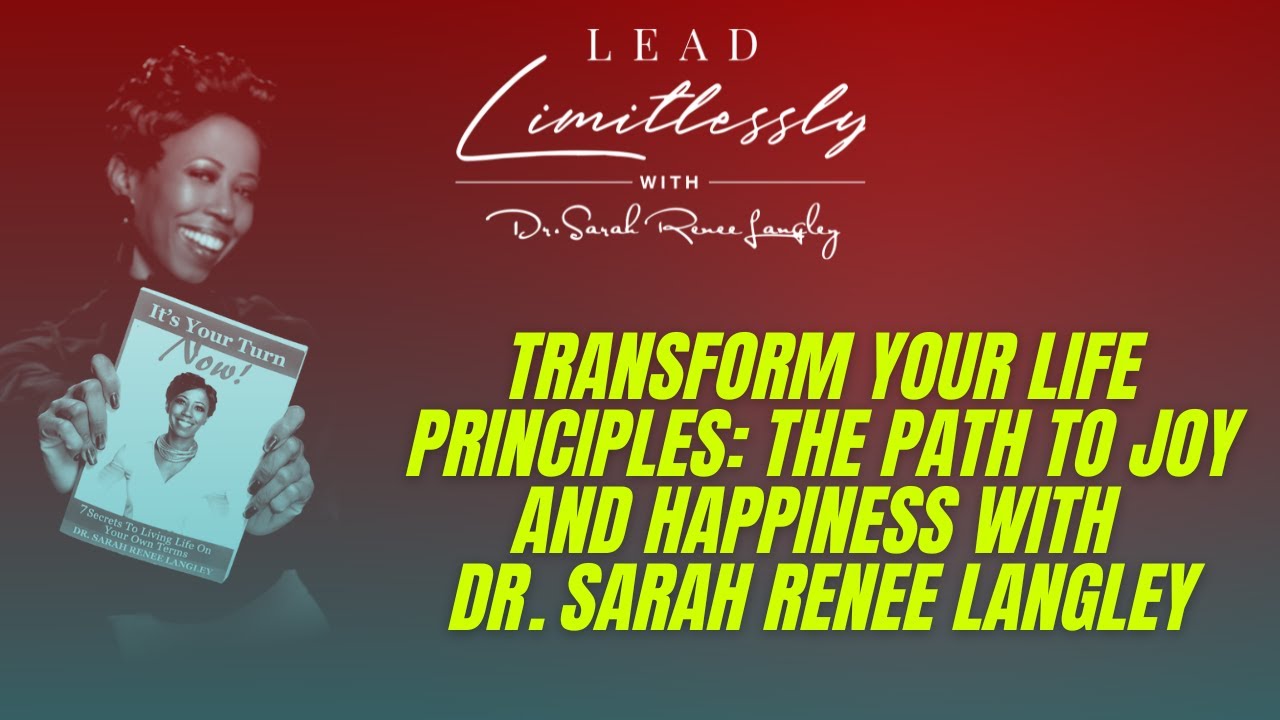 Transform Your Life Principles: The Path to Joy and Happiness with Dr ...