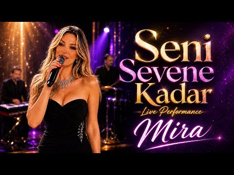 Seni Sevene Kadar 💔 | Live Performance 🎤 | Mira
