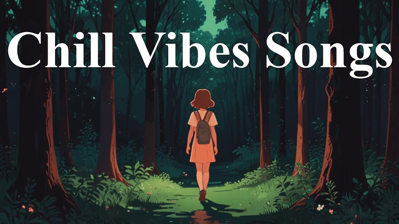 Chill Vibes Songs ~ Chill Songs to Boost Up Your Mood ~ Morning Songs ...