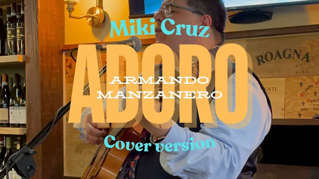 Adoro - Armando Manzanero - Cover by Miki Cruz - YouTube