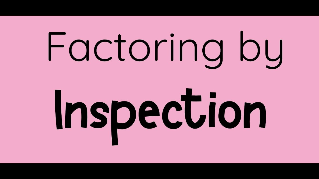 Factoring by Inspection - YouTube