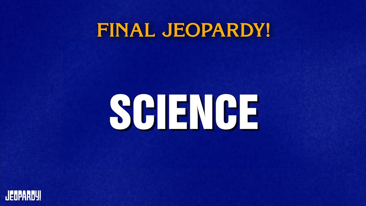 Science | Final Jeopardy! | JEOPARDY! - YouTube