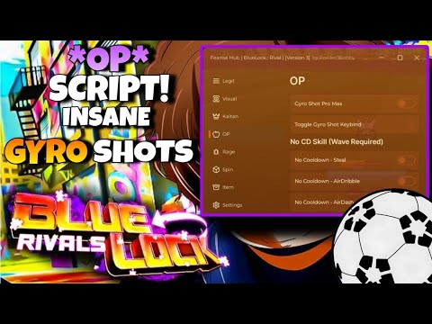 [NEW] Blue Lock:Rivals, *OP* GYRO SHOTS, WalkSpeed, No CD, All ...
