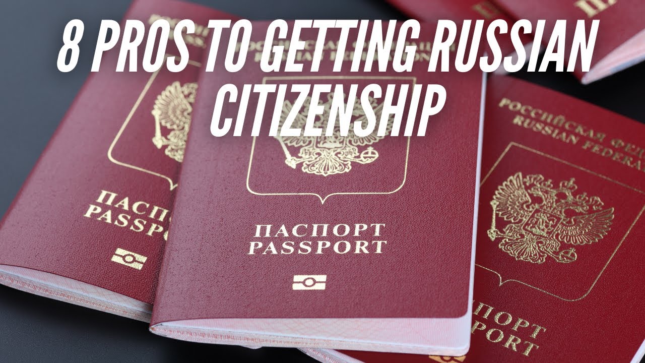 8 Pros to Getting Russian Citizenship - YouTube