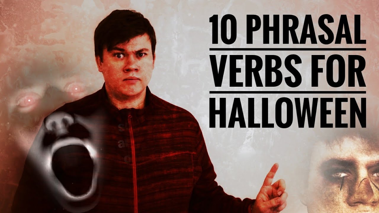 10 Phrasal Verbs for Halloween with examples | English With Benjamin ...