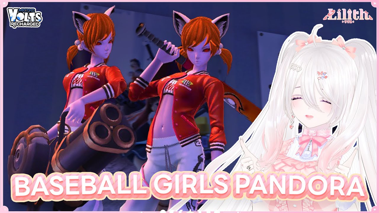 MICROVOLTS: Recharged | EP.19 3K RT Baseball Girls Pandora & Fervent ...