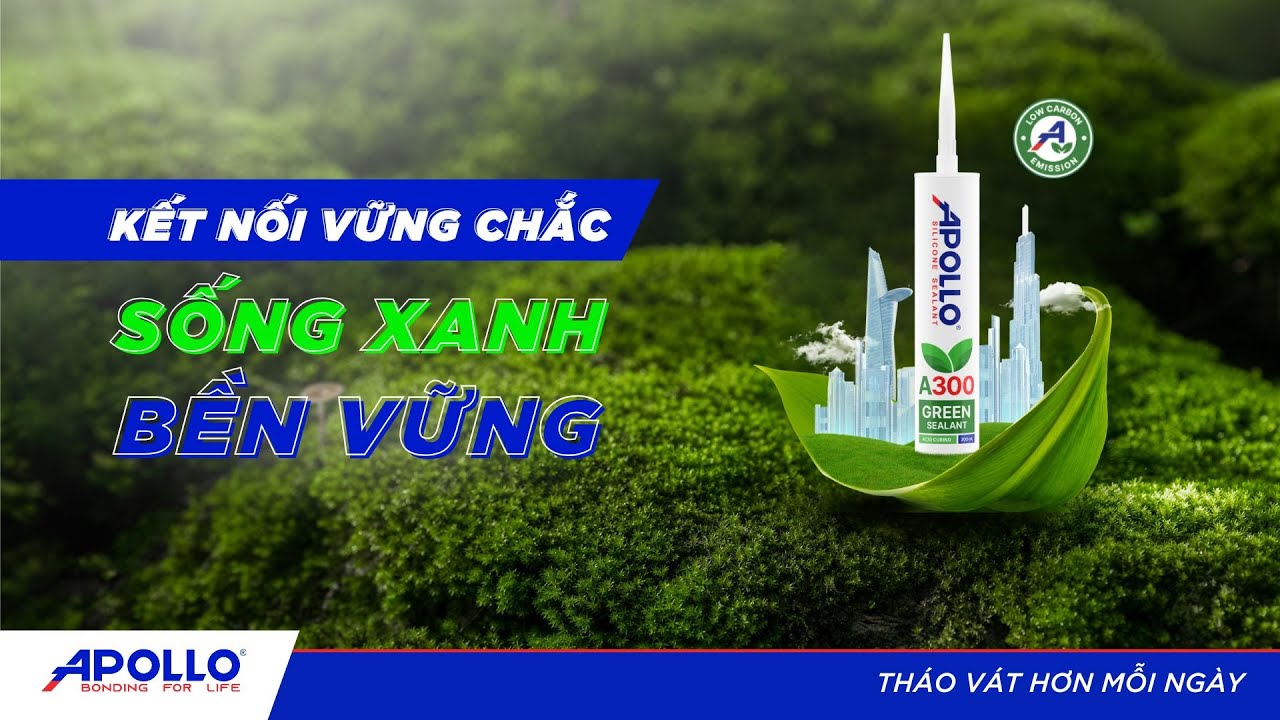 Apollo Green Sealant A300 – Cùng Chất Trám Xanh Hướng Đến Ngày Trái Đất ...