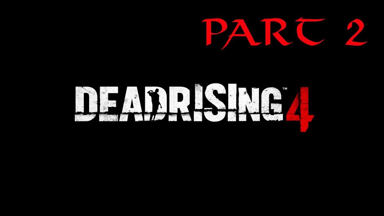 DEAD RISING 4 Part 2: Fresh Zombies - YouTube