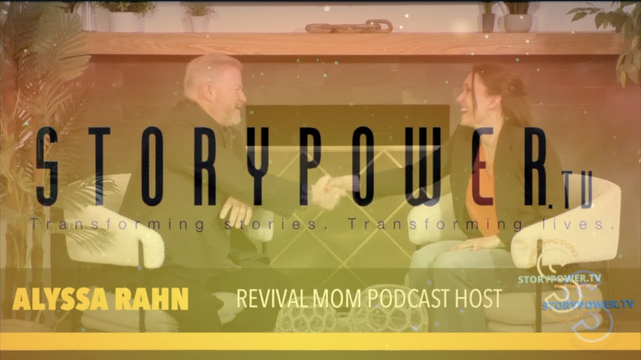 STORYPOWER TV INTERVIEW WITH REVIVAL MOM PODCAST HOST ALYSSA RAHN AND J ...