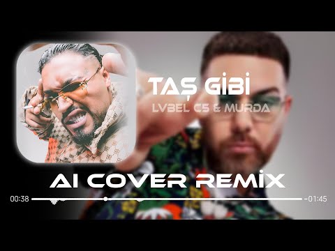 Lvbel C5 & Murda - Taş Gibi ( Aı Cover Remix ) | İstanbul Kızları Taş Gibi