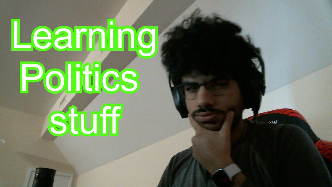 Learning politics (first time learning this stuff lol) - YouTube