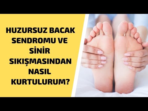 Uykusuzluk, Huzursuz Bacak Sendromu ve Sinir Sıkışmasından Nasıl Kurtulurum?