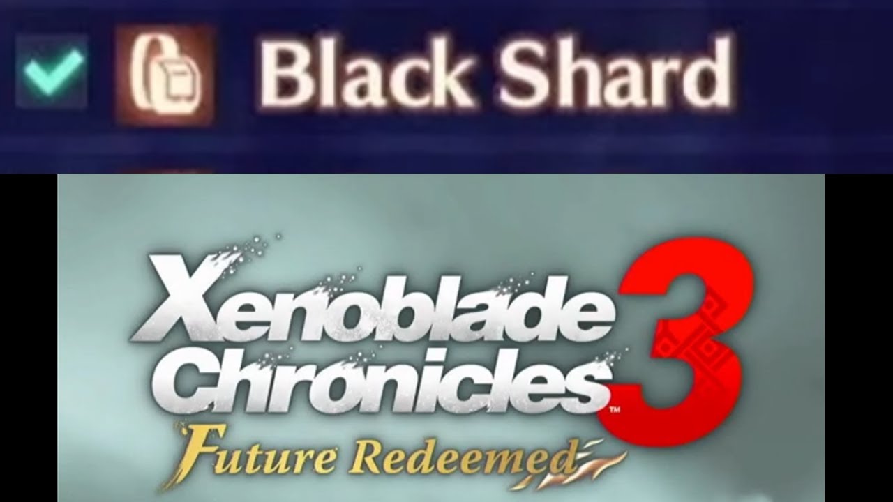 Black Shard Xenoblade Chronicles 3 Future Redeemed - YouTube
