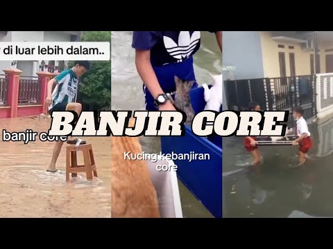 BANJIR CORE #banjir