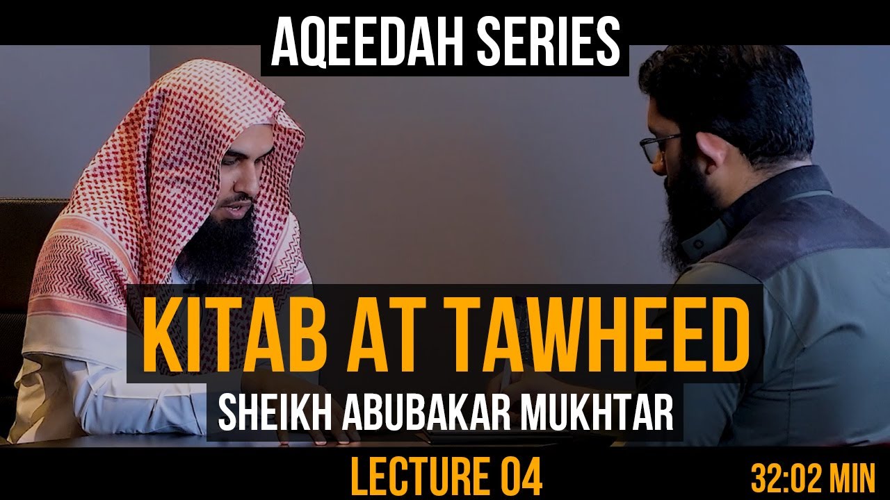 Sharh Kitab At Tawheed - Aqeedah - Lecture 04 - YouTube