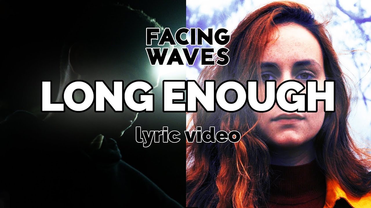 Facing Waves - Long Enough (Lyric Video) - YouTube