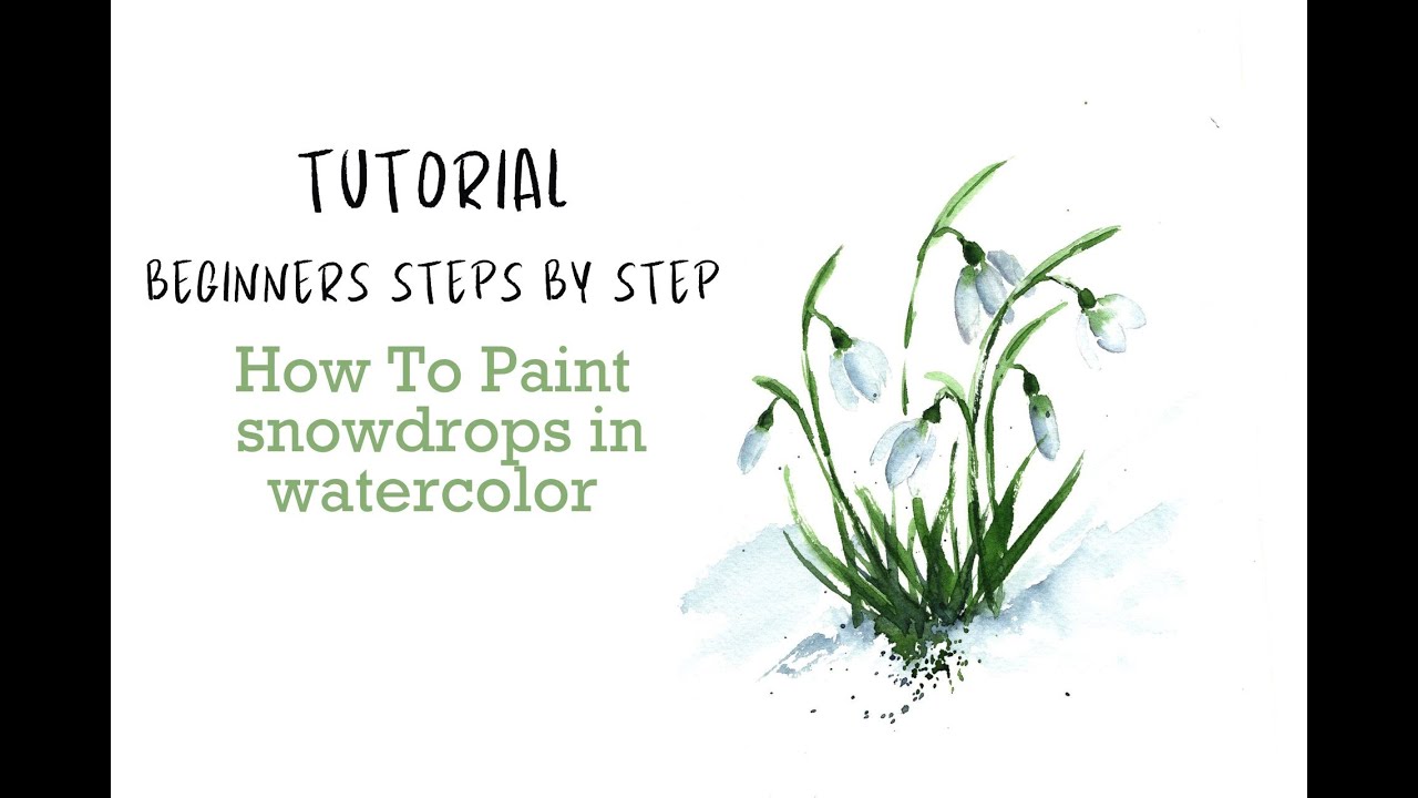 Easy Loose watercolor painting - How to paint snowdrops step by step ...