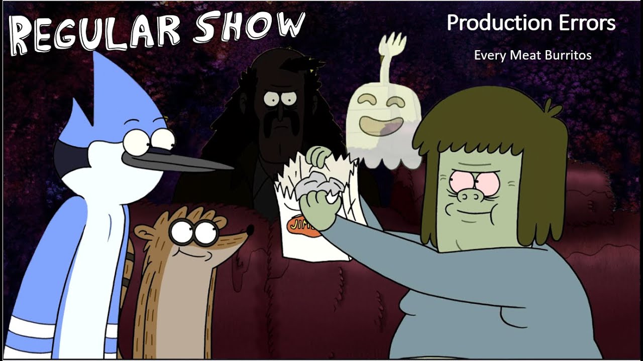 Regular Show: Production Errors - Every Meat Burritos - YouTube