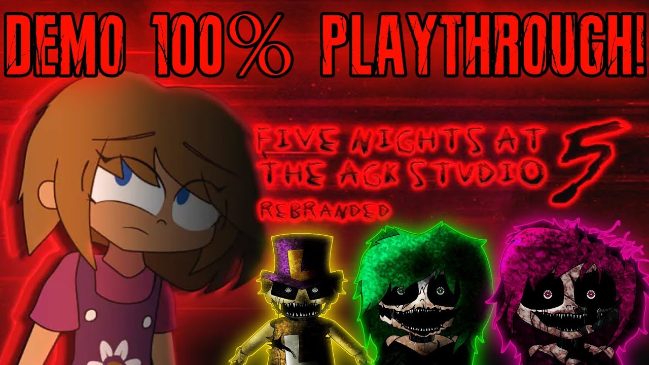 Five Nights At The AGK Studios 5 Rebranded | Demo 100% Playthrough ...