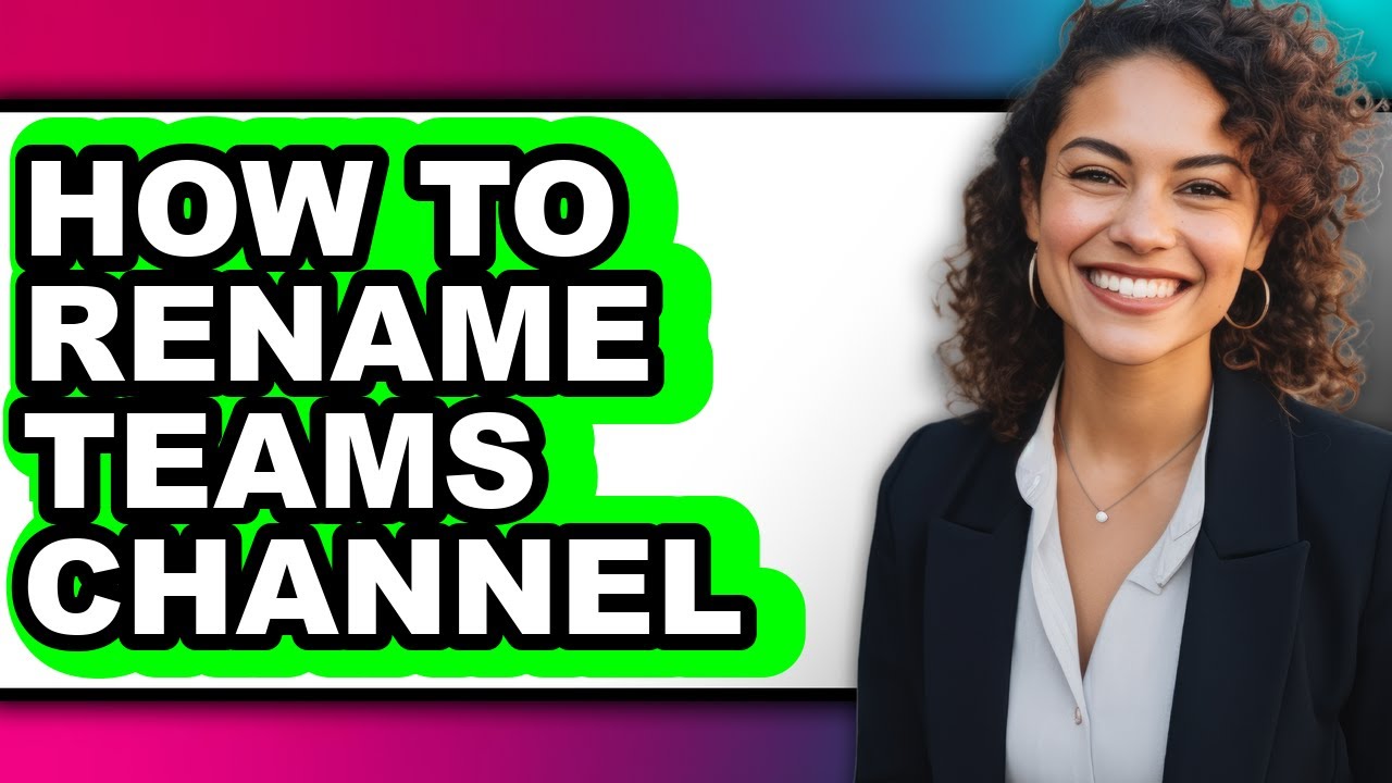 How to Rename Teams Channel (full Guide) - YouTube