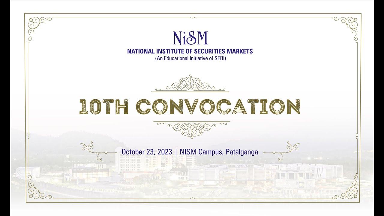 NISM- 10th Convocation Ceremony- 2023 - YouTube