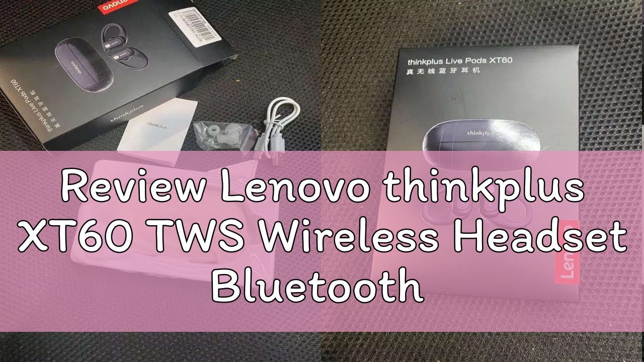 Review Lenovo thinkplus XT60 TWS Wireless Headset Bluetooth 5.3 ...