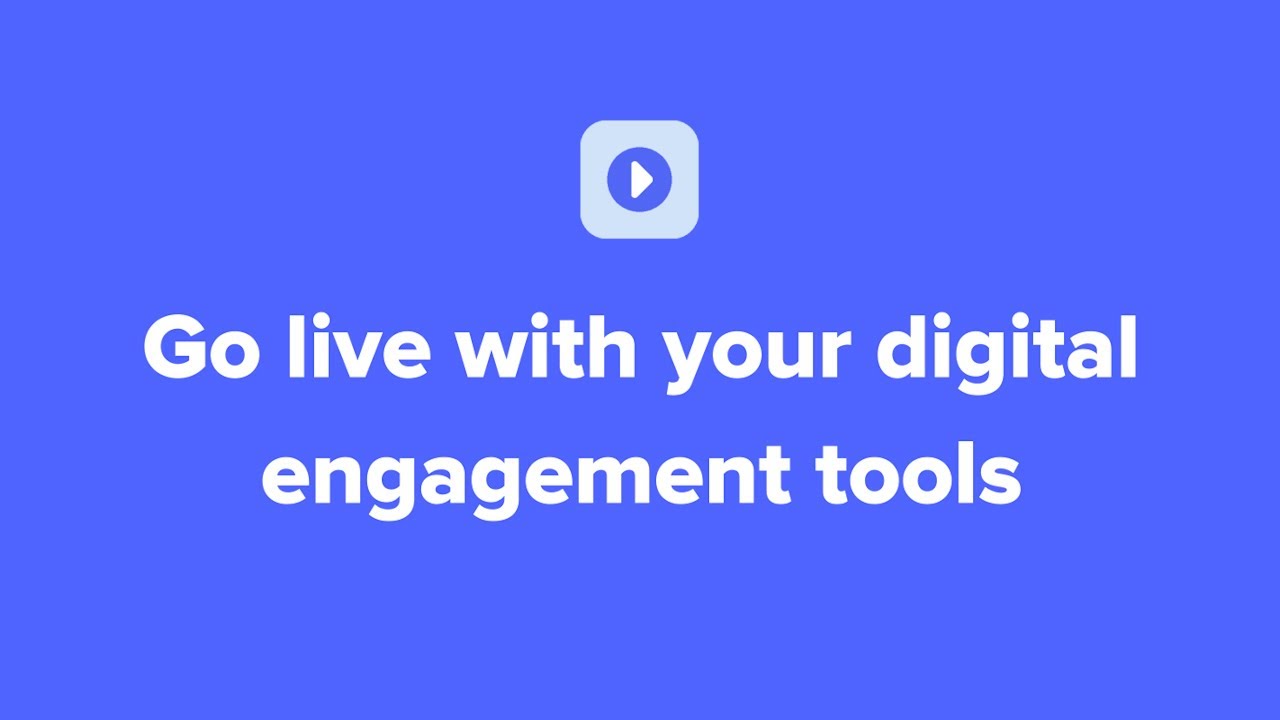 Go live with your digital engagement tools - YouTube
