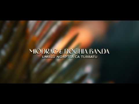 Miodrag  &  Dochia Banda  🔷  Umblu noaptea ca turbatu  🔷