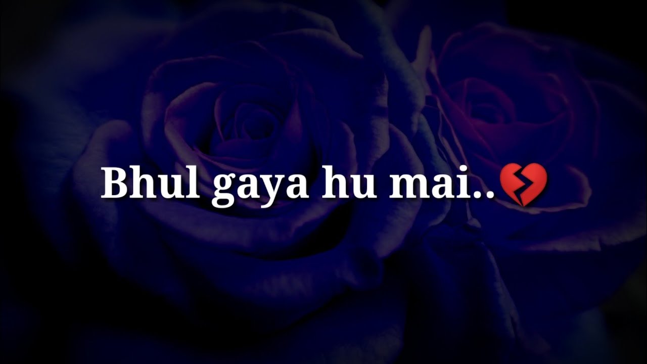 Bhul gaya hu mai 💔 Very sad heart touching shayari 💔Very sad hindi ...