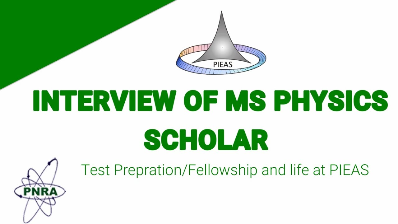 An Interview with PIEAS MS Physics Fellow Student[2020] Discussing Tips ...