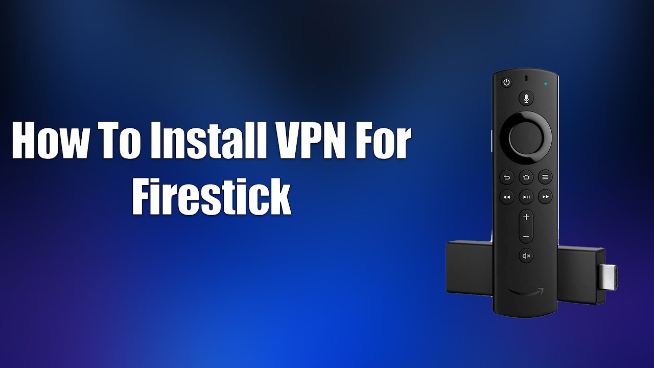 How To Install VPN For Firestick - YouTube