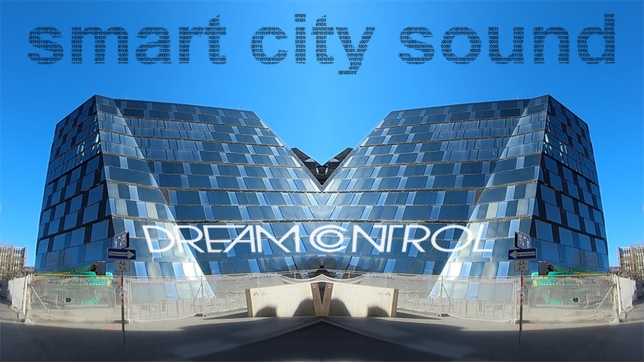 DREAM CONTROL smart city sound - YouTube